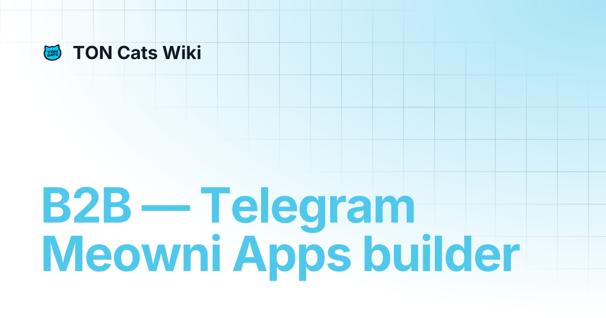 B2B — Telegram Meowni Apps builder | TON Cats Wiki